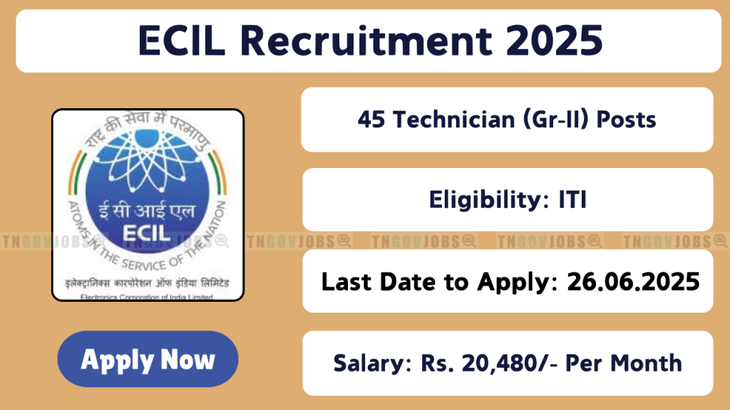 ECIL Recruitment 2025: 45 Technician Posts; Apply Now!