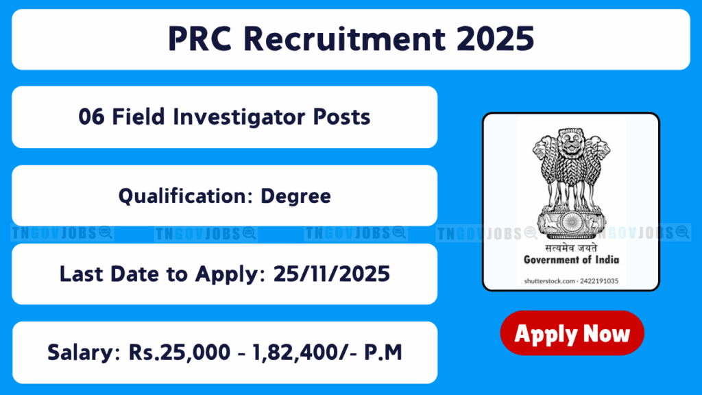 PRC Recruitment 2025: 06 Field Investigator Posts; Apply Now!