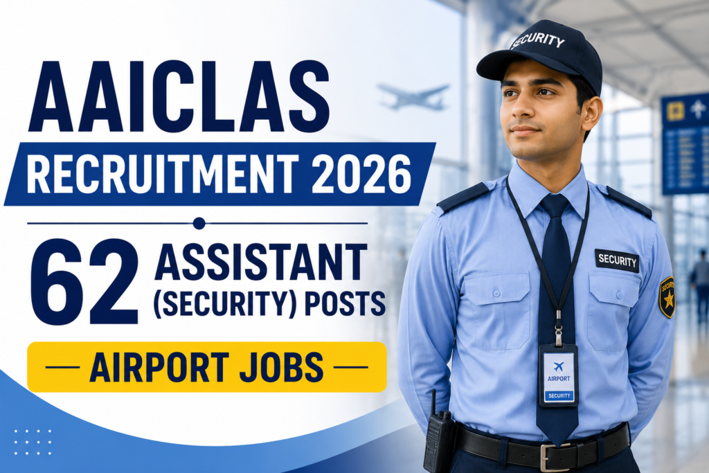 AAICLAS Recruitment 2026: 62 Assistant (Security) Posts | Apply Online!